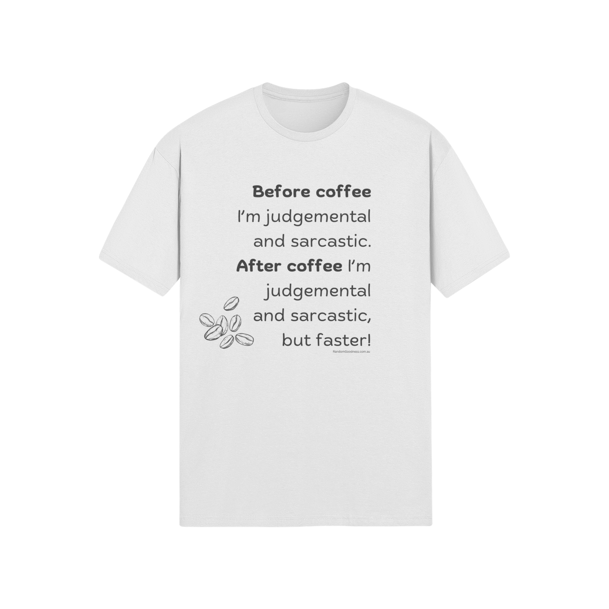 Before coffee I’m judgemental and sarcastic. After coffee I’m judgemen ...